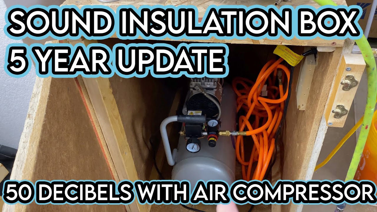 Sound Insulation Air Compressor Box 5 Year Update - YouTube