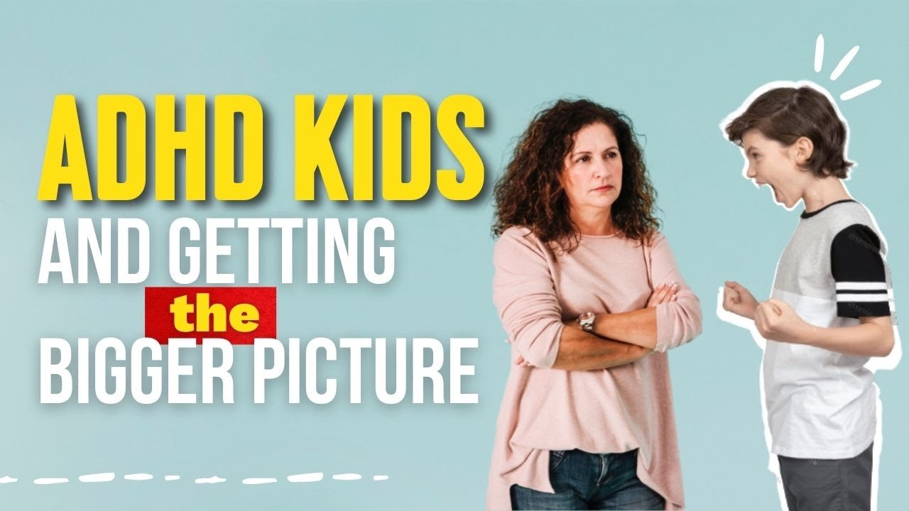 How to help your child understand "the bigger picture", not just small ...