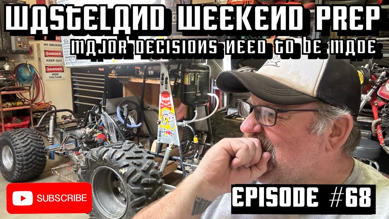 Wasteland Weekend Prep/Racer Work - Big Decisions Need to be Made ...