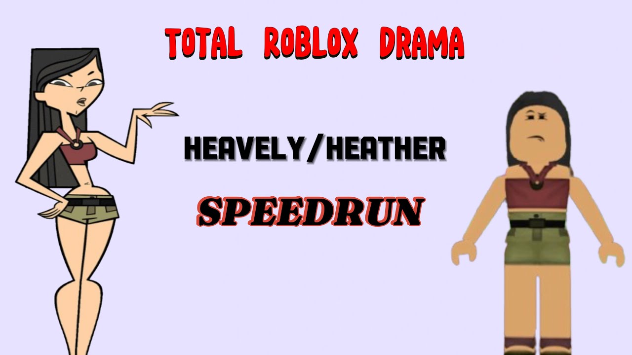 TRD SPEEDRUN AS HEAVELY/HEATHER!! *DRAMA and more - YouTube
