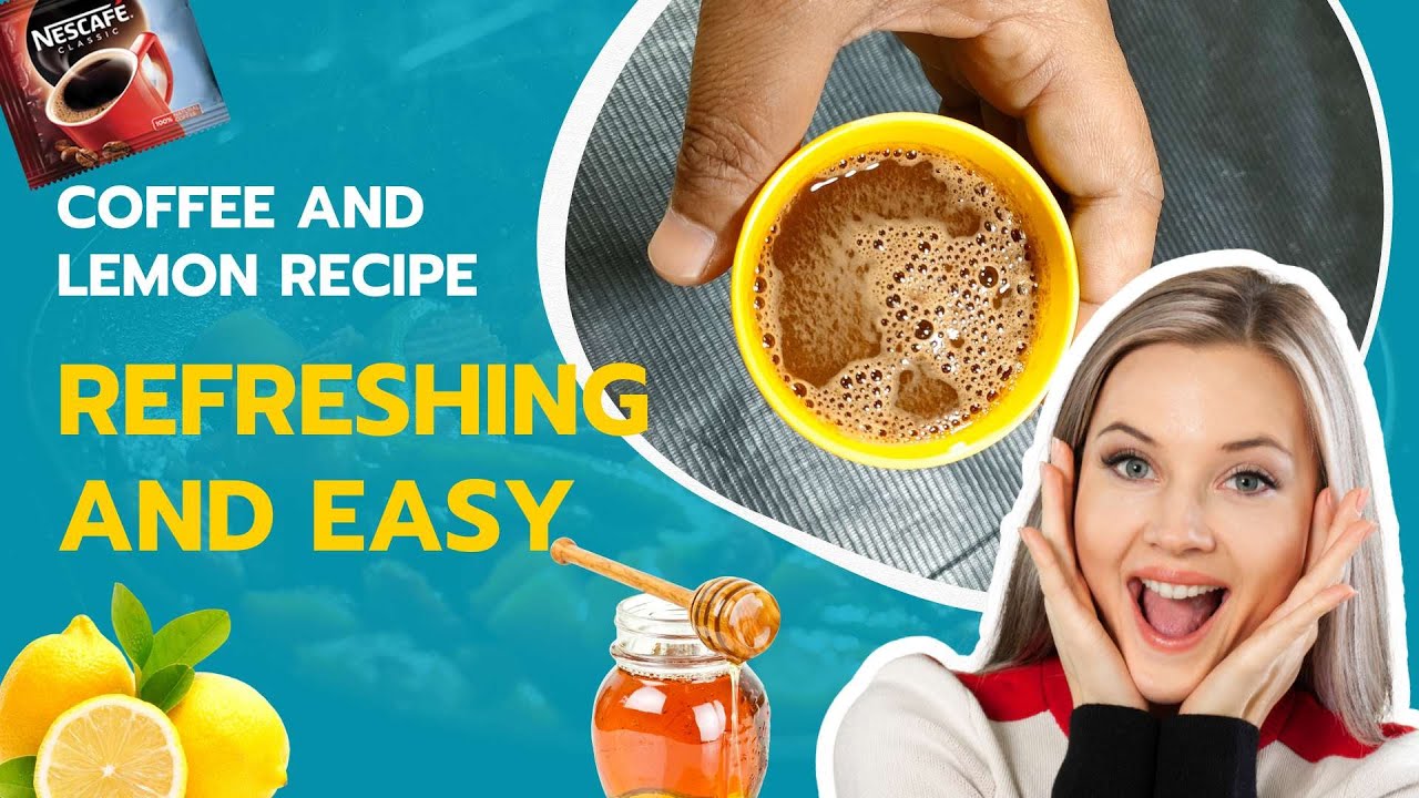 100% Result! Coffee and Lemon Recipe - Refreshing and Easy with Only ...