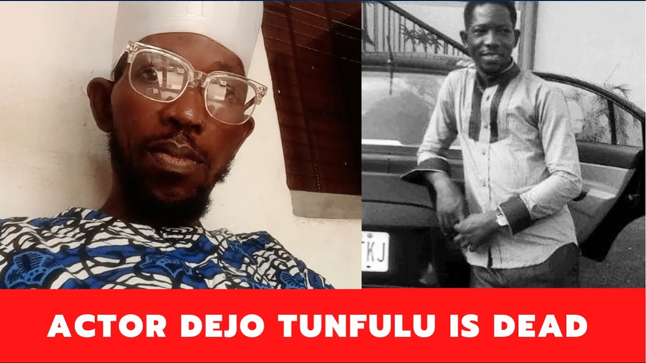 Veteran Nollywood ACTOR DEJO TUNFULU IS DEAD - YouTube