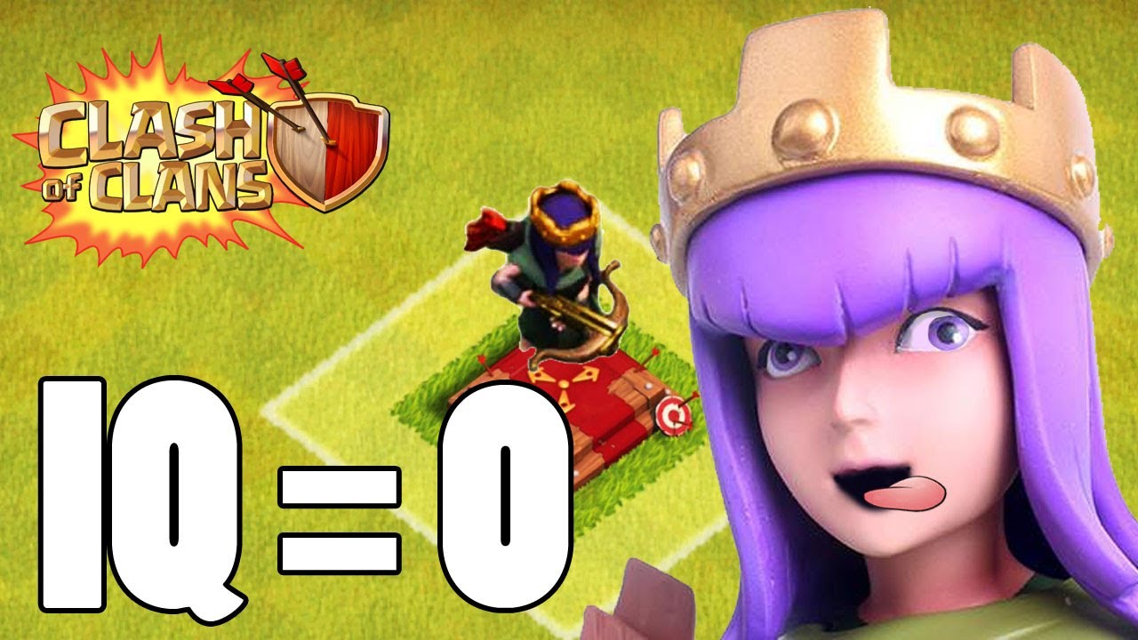 Clash Of Clans Worst quin ever IQ=0 - YouTube