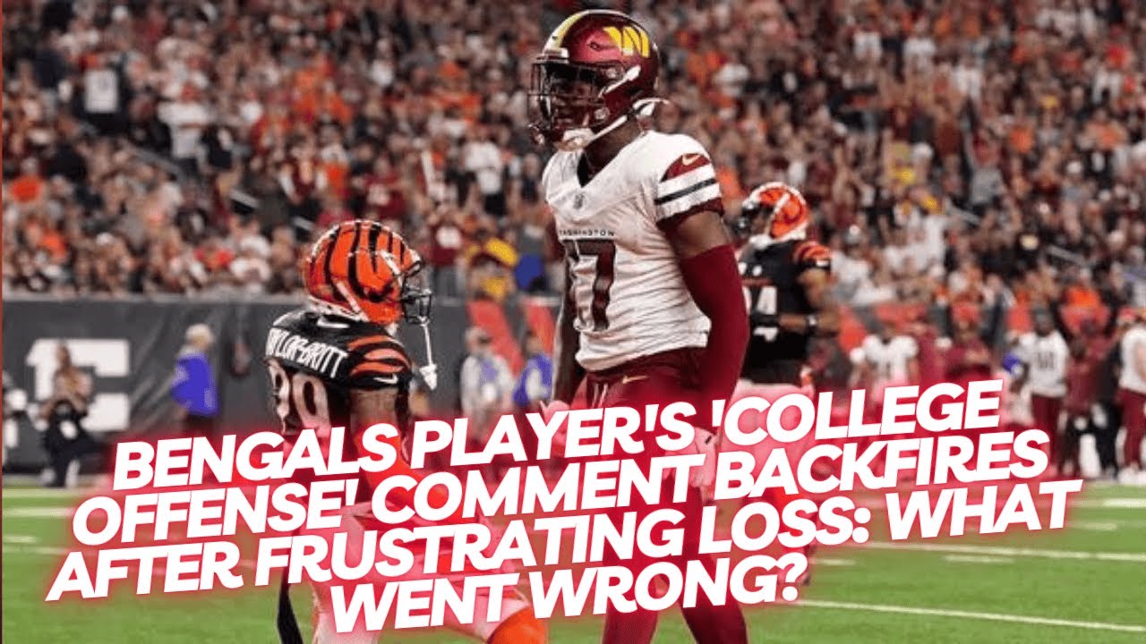 Bengals Player's 'College Offense' Comment Backfires After Frustrating ...
