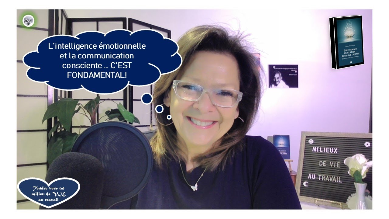 L'intelligence émotionnelle et la communication consciente ... c'est ...