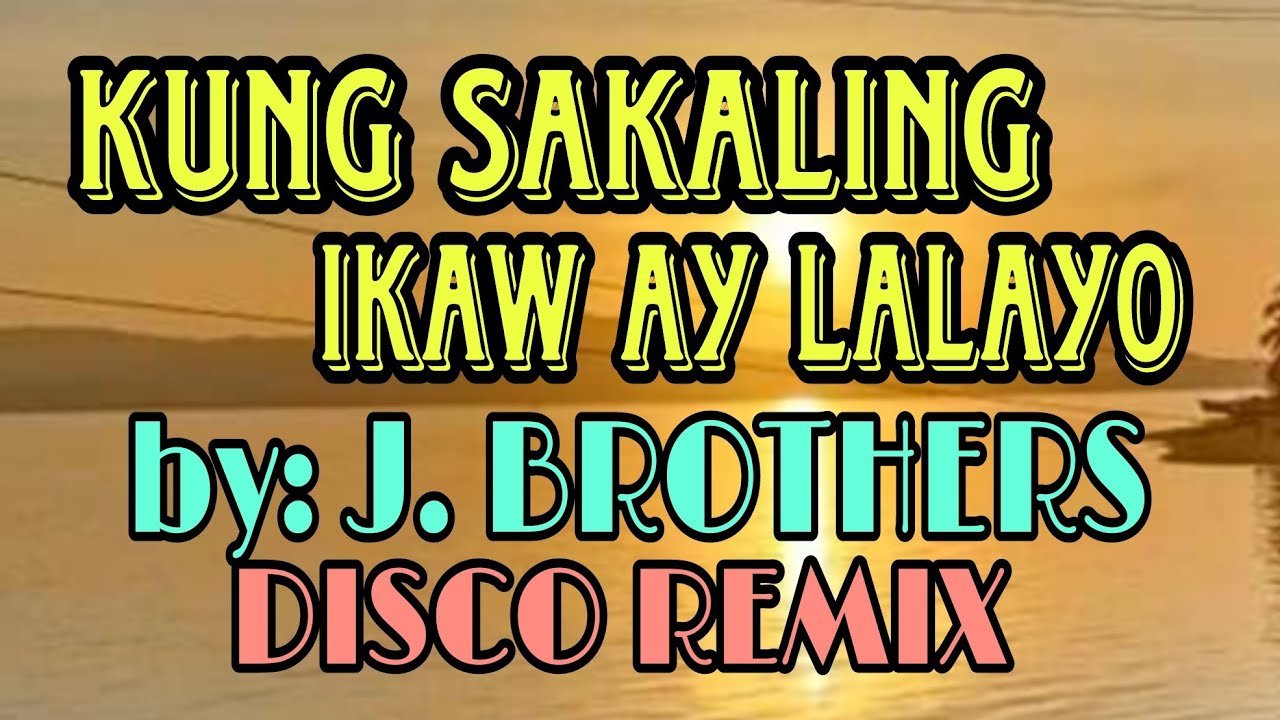 KUNG SAKALING IKAW AY LALAYO BY: J. BROTHERS || SEASIDE - YouTube
