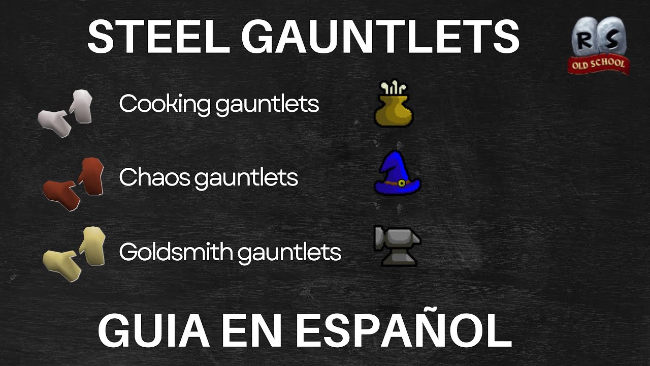 OSRS STEEL GAUNTLETS GUIA 2024 OLD SCHOOL RUNESCAPE - YouTube
