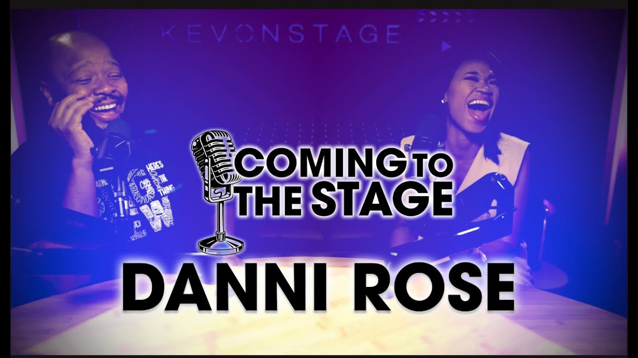 KevOnStage Interviews: @TheDanniRoseNetwork | #ComingToTheStage - YouTube