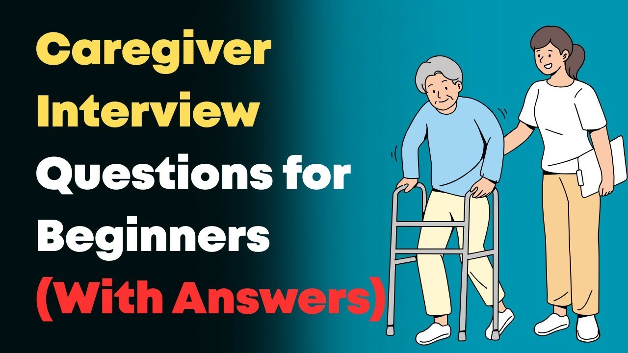 Caregiver Interview Questions for Beginners (With Answers) - YouTube