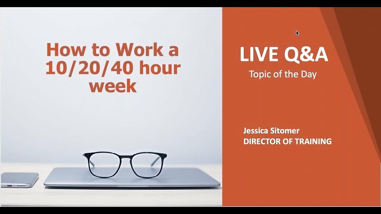 Webinar - How To Work A 10 / 20 / 40 Hour Week - YouTube