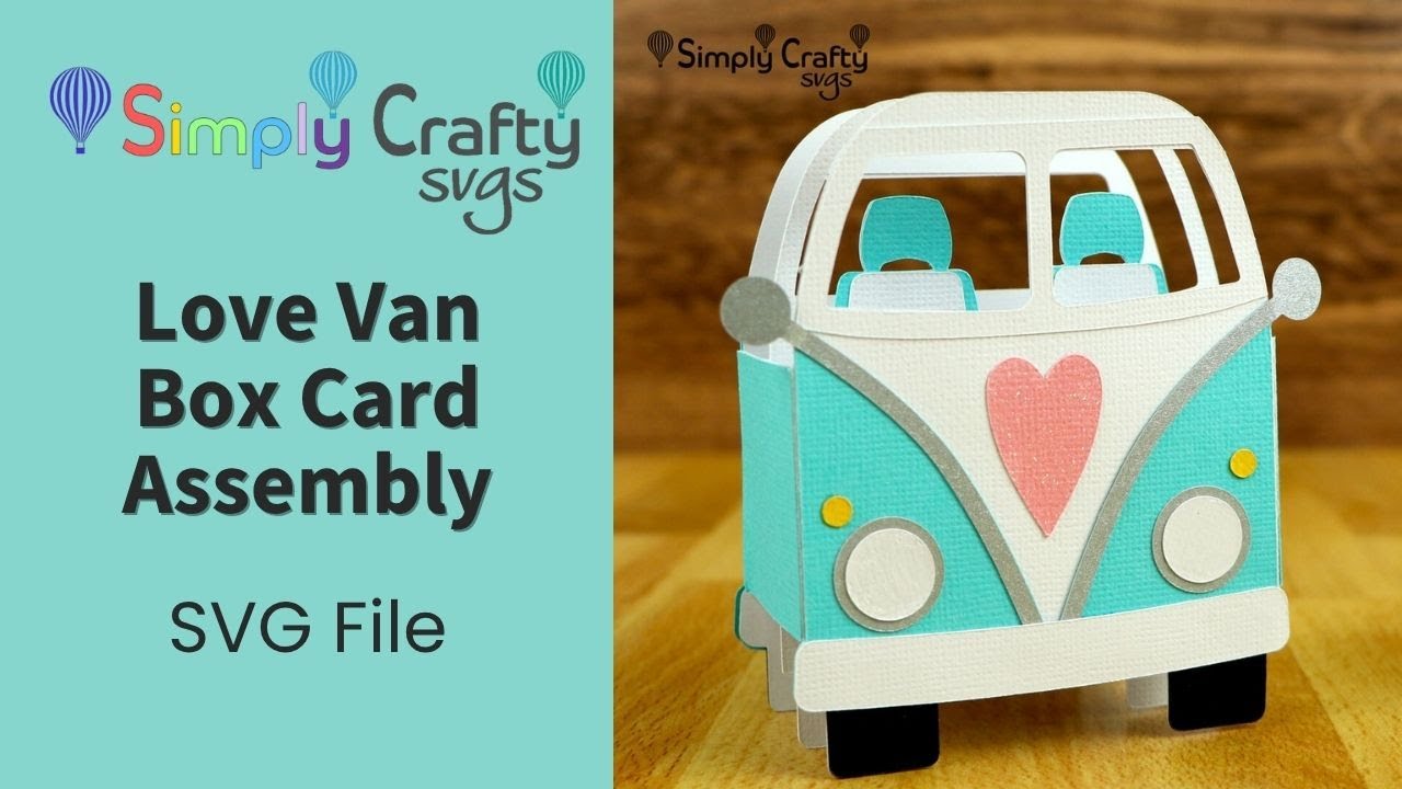 Love Van Card Assembly - Valentine's Day SVG File - YouTube