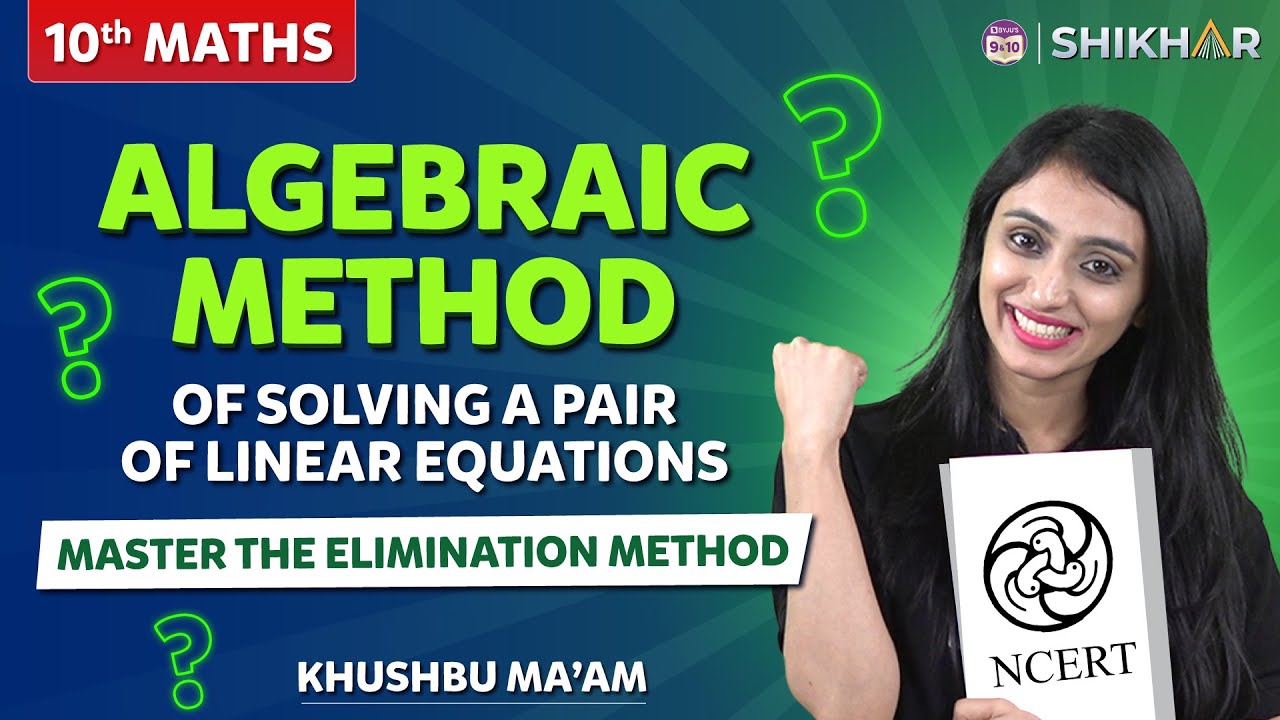 Algebraic Method of Solving a Pair of Linear Equations| Master the ...