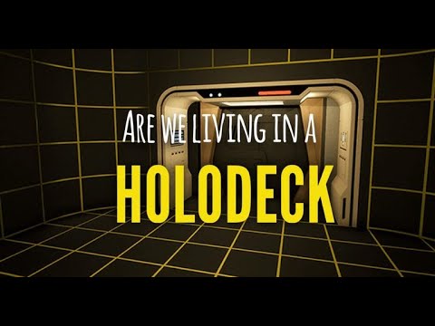 Are we living in a Holodeck ? - YouTube