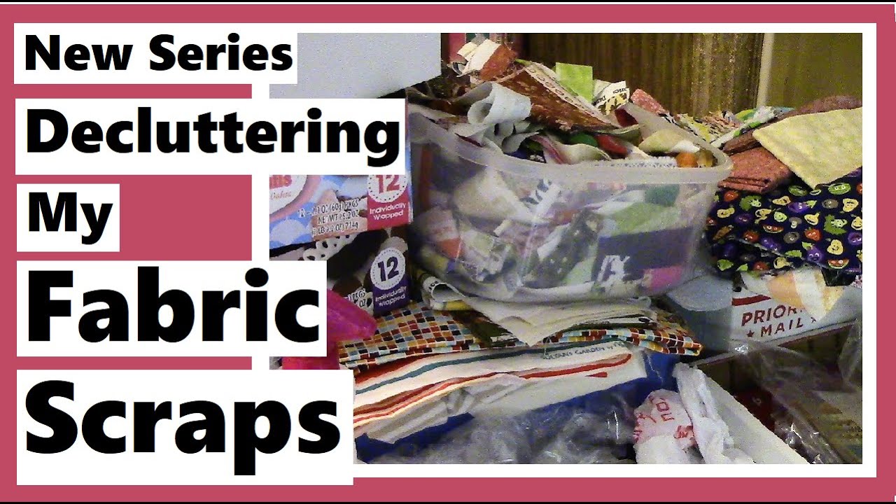 Decluttering My Fabric Scraps - New Series! - YouTube