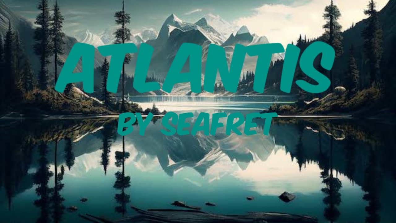 Atlantis by seafret (lyrics) - YouTube