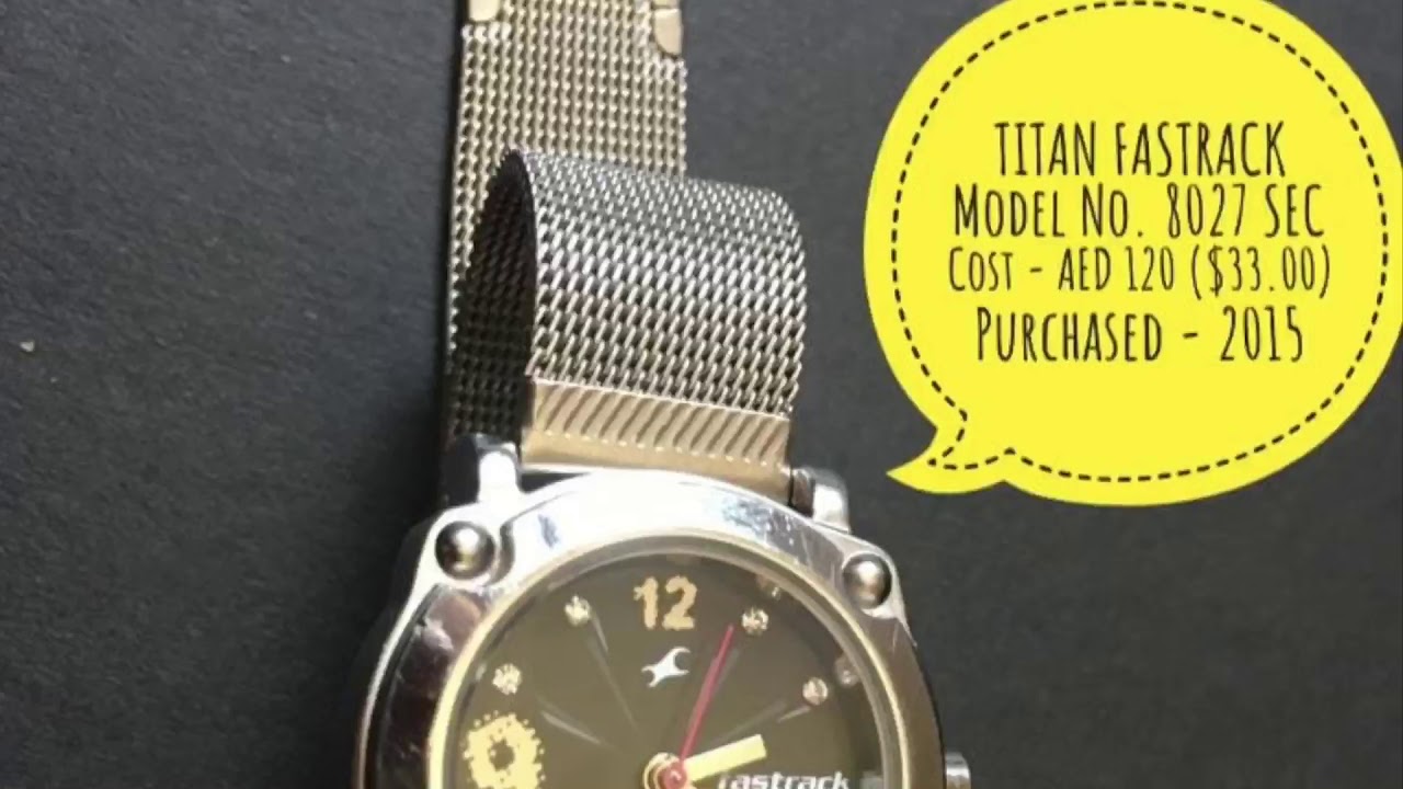 Titan Fastrack ladies watch Review | TITAN FASTRACK Model No. 8027 SEC ...