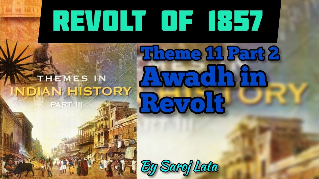 Theme 11 Part 2 Awadh in Revolt , Subsidiary Alliance & Annexation of ...