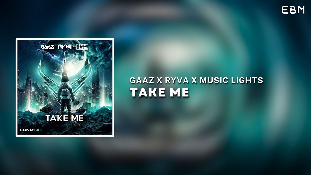 GAAZ x Ryva x Music Lights - Take Me (Extended Mix) | Big Room Banger ...