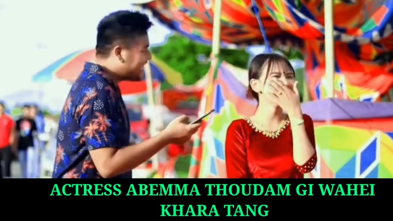 ACTRESS ABEMMA THOUDAM GI WAHEI KHARA TANG - YouTube
