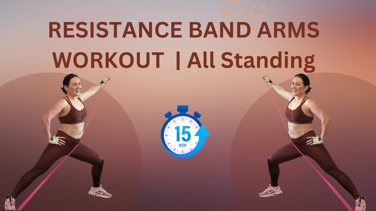 15 Minutes Resistance Band Arms Workout; Beginner Friendly Standing; No ...