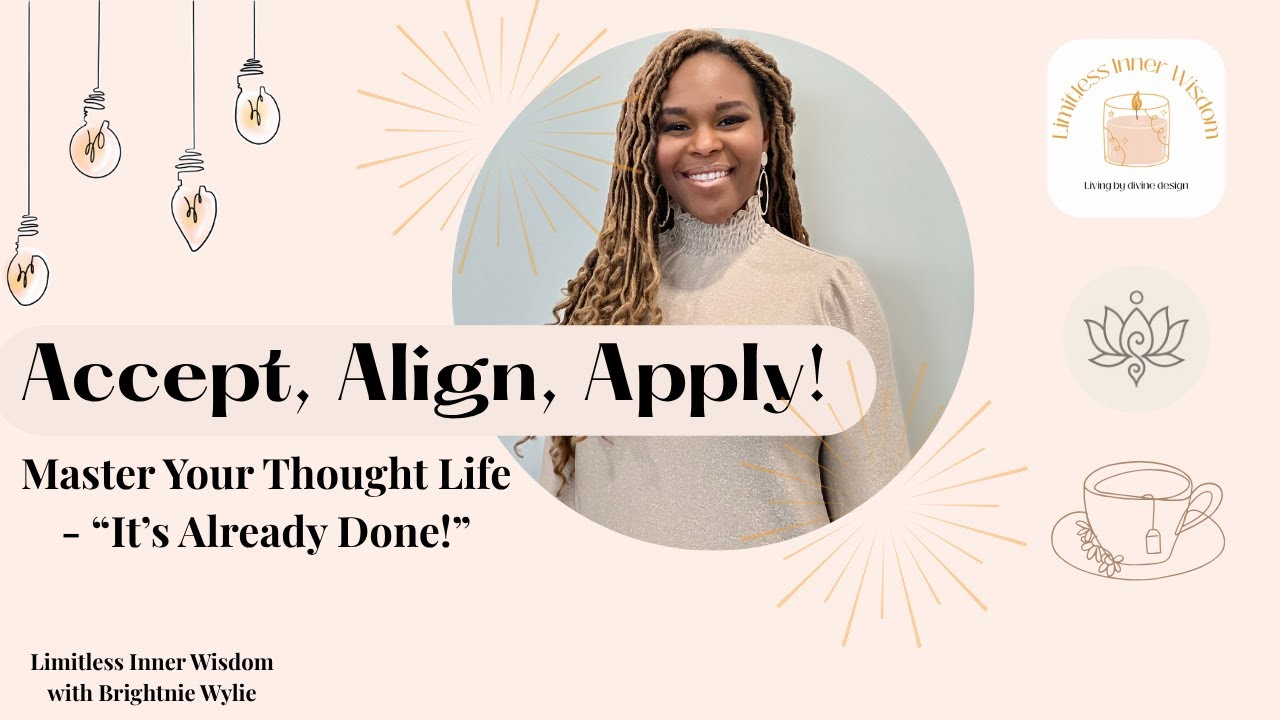Accept, Align, Apply! Mindset Mastery- "It's Already Done!" - YouTube