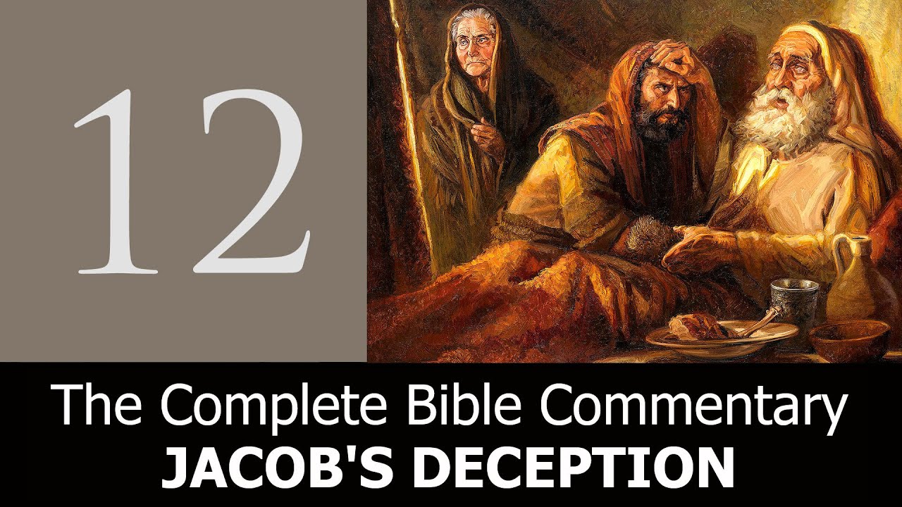 The Complete Bible Commentary 012 - Jacob's Deception - YouTube