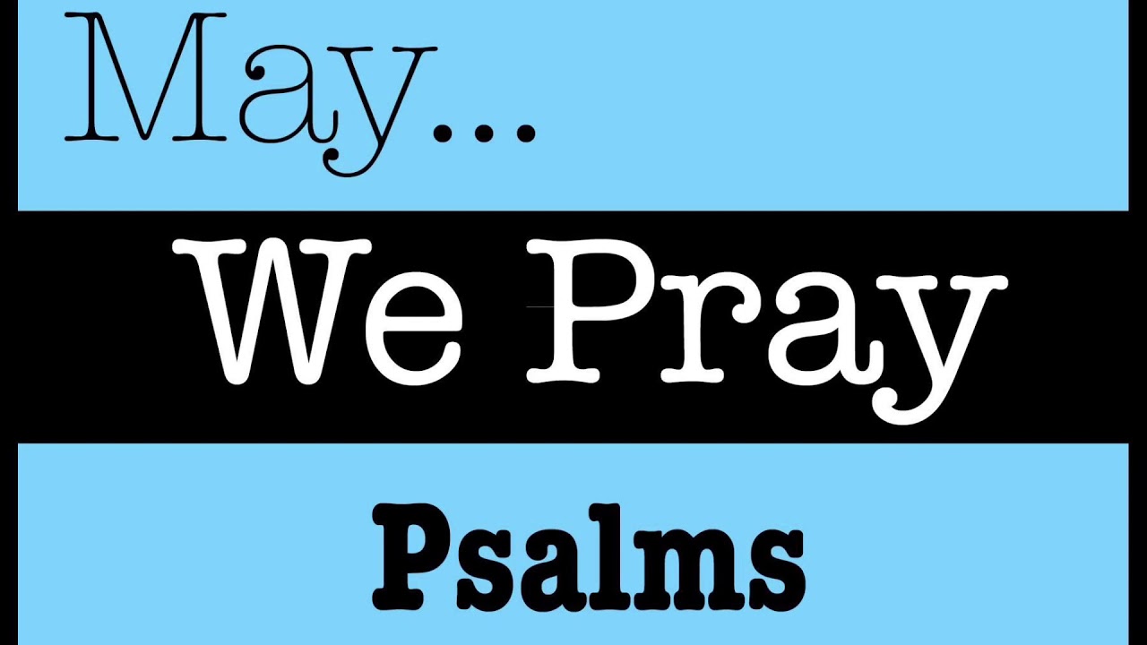 May...We Pray: The Psalms - YouTube