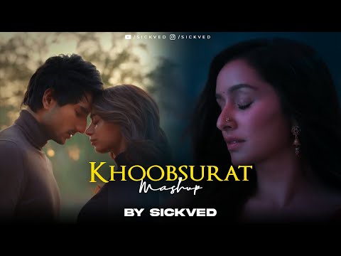 Khoobsurat Mashup 2025  | SICKVED