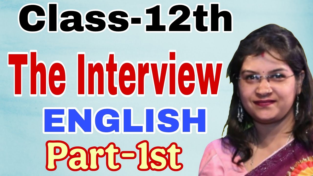 Class-12th || The Interview || Part-1 || English || By Nikita Ma'am ...