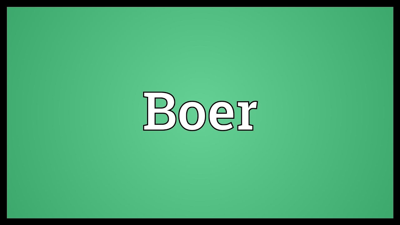 Boer Meaning - YouTube