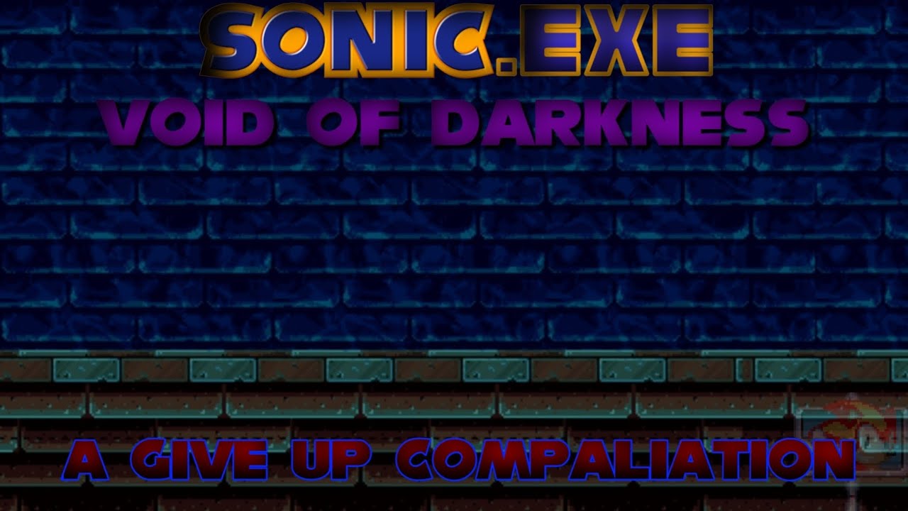 Sonic.EXE Void of Darkness Chapter 1 - Give Up List - YouTube