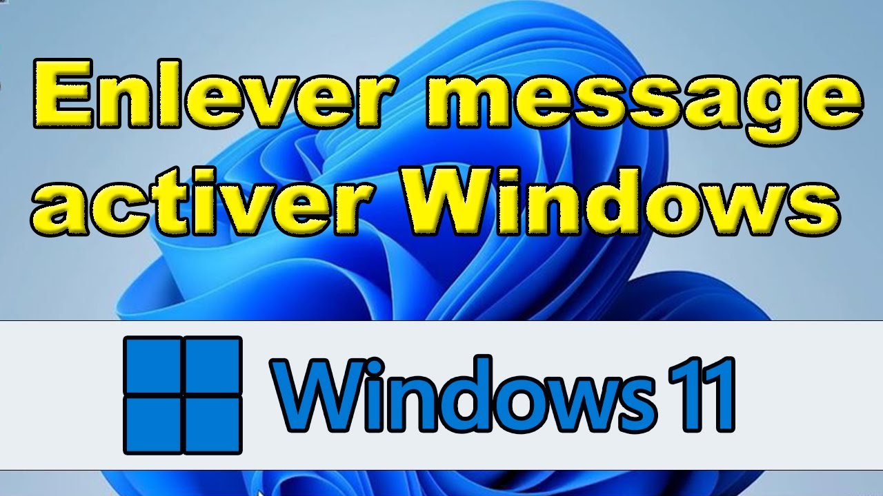 Comment enlever le message activer Windows 11 - YouTube