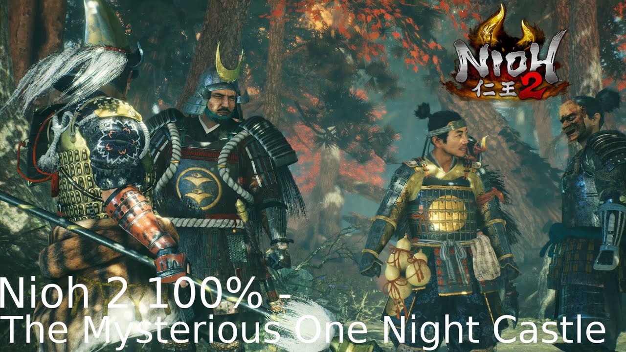 Nioh 2 100% - The Mysterious One Night Castle - YouTube