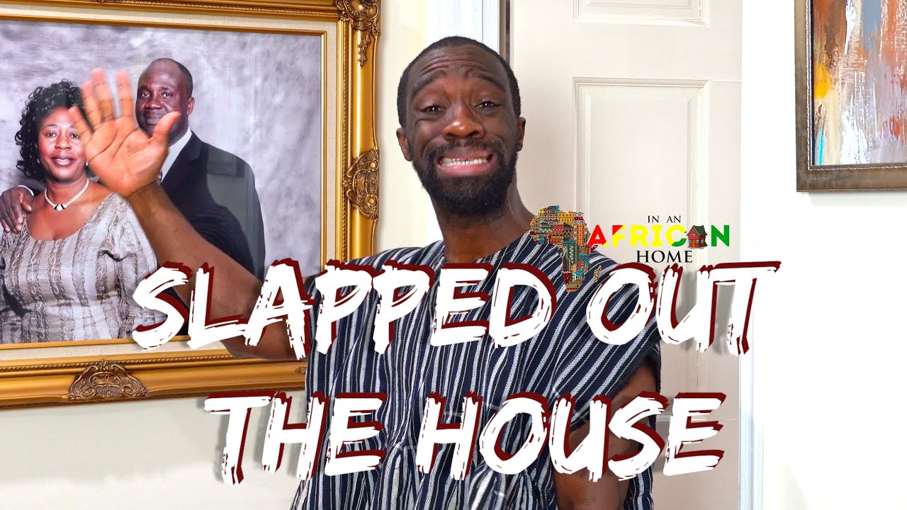 In An African Home: Slapped Out The House! - YouTube