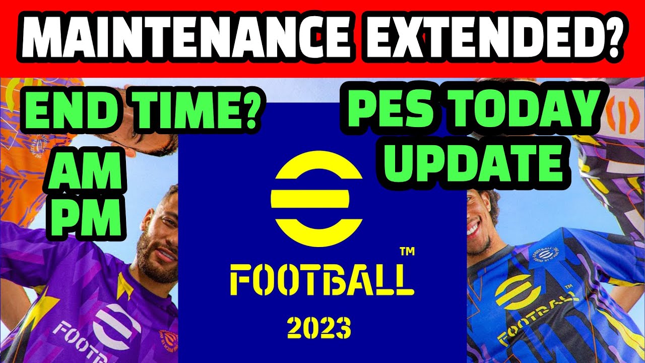 PES Today Update: Pes 2023 Server Maintenance Time Today? Update ...