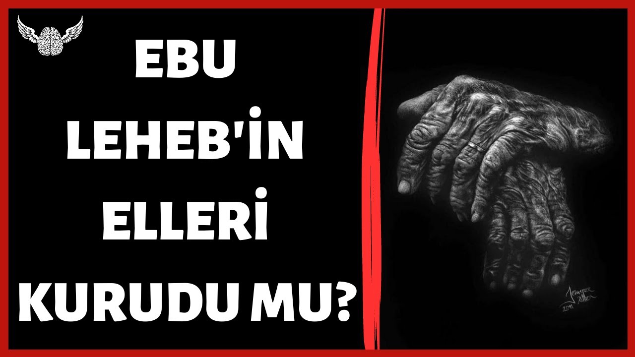 Ebu Leheb ve Bizi Alakadar Etmeyen Elleri! - YouTube