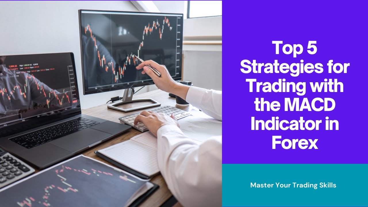 Top 5 Strategies for Trading with the MACD Indicator in Forex - YouTube