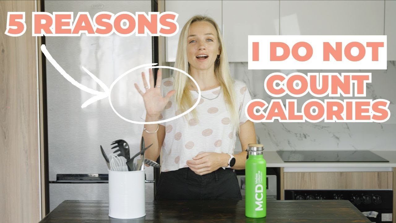 5 Reason I DO NOT count calories - YouTube
