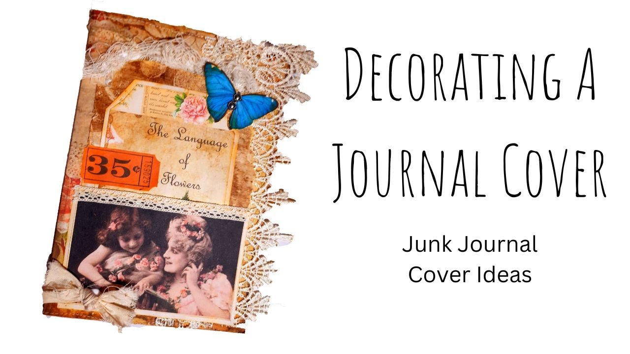 Decorating A Journal Cover, Junk Journal Ideas #junkjournalideas - YouTube