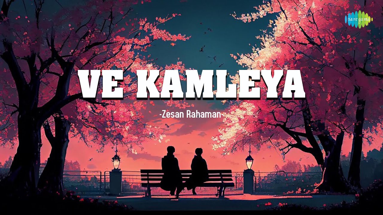 Ve Kamleya | Zesan Rahaman | Hindi Lofi Songs Slowed And Reverb ...