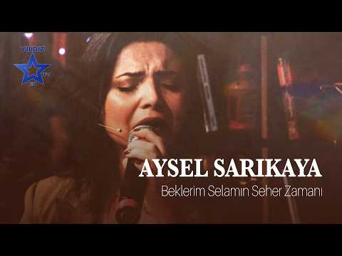Aysel Sarıkaya - Beklerim Selamın Seher Zamanı