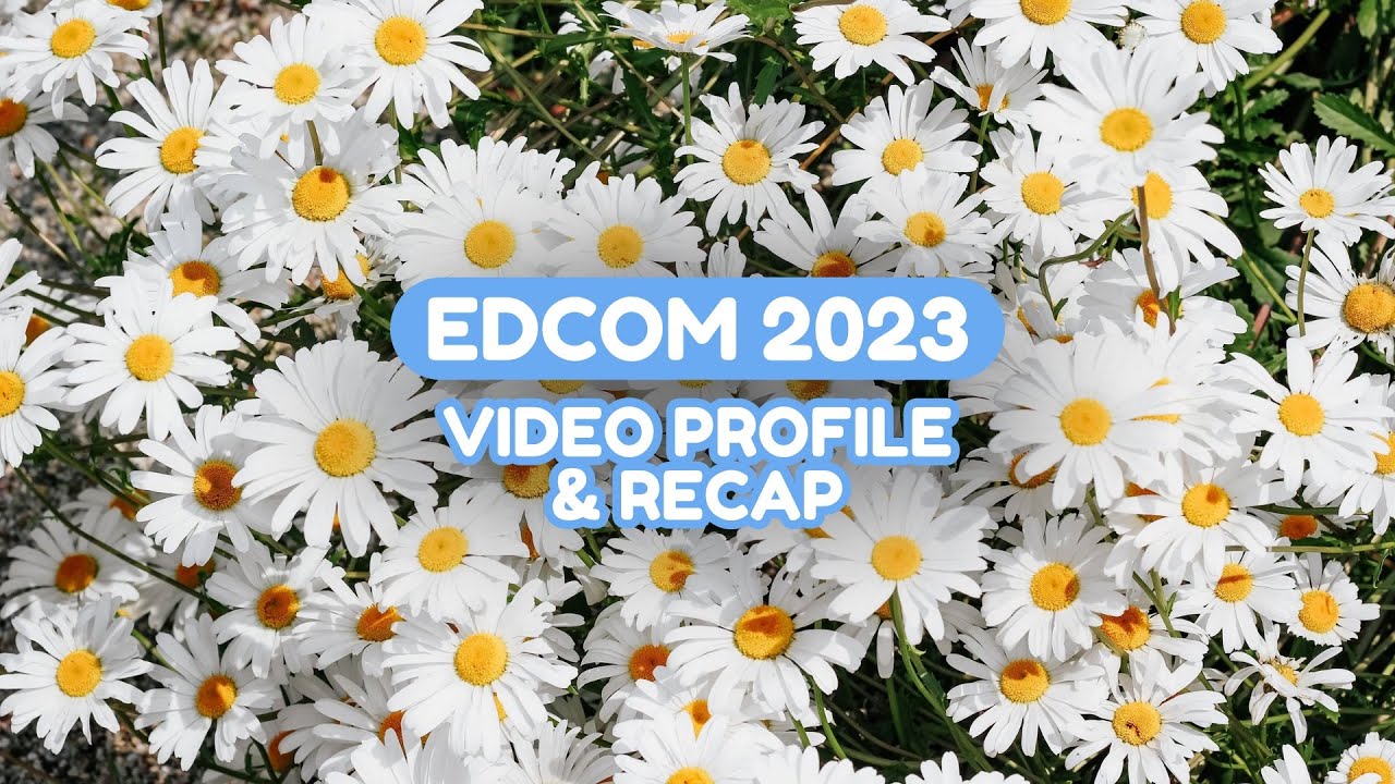 EDCOM 2023 VIDEO PROFILE & RECAP - YouTube