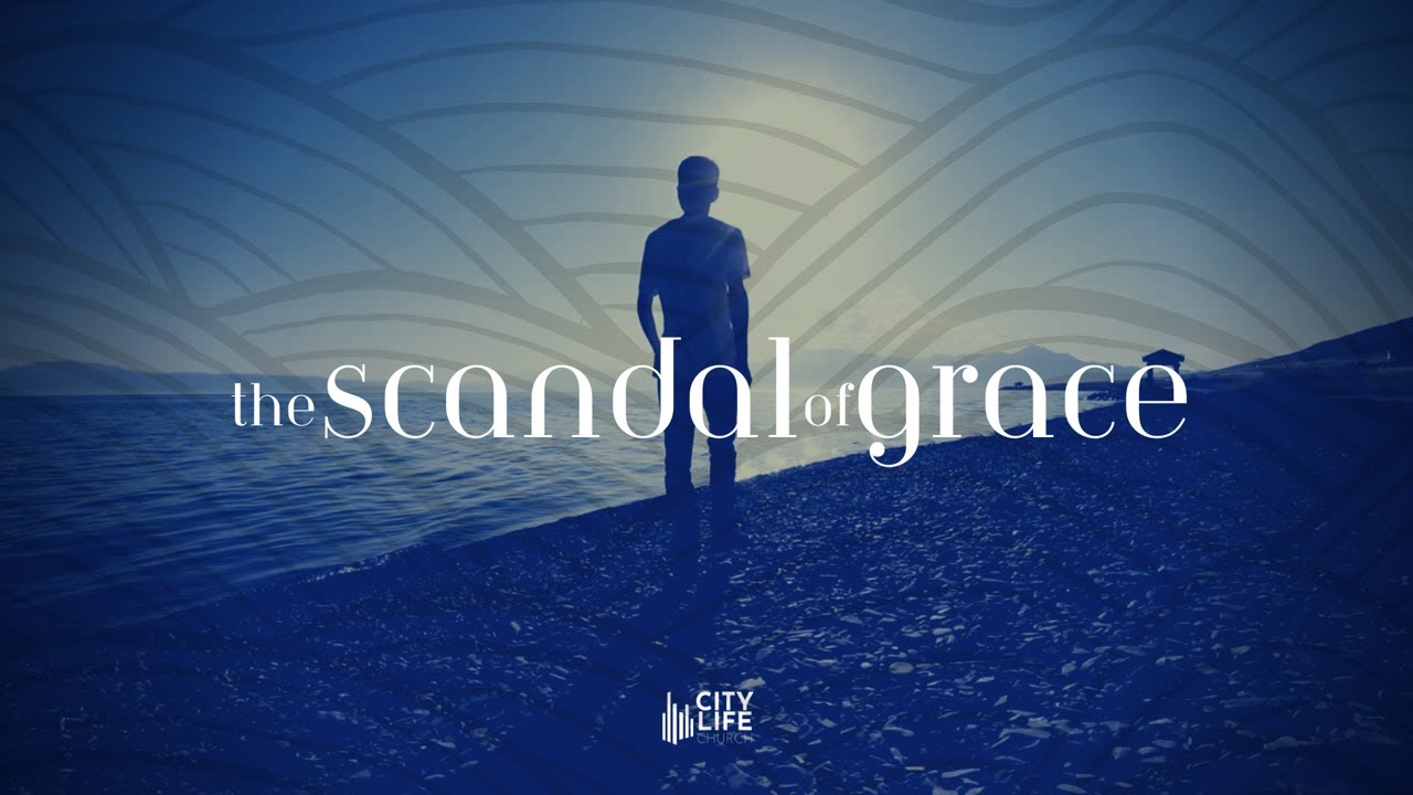 The Scandal of Grace - YouTube
