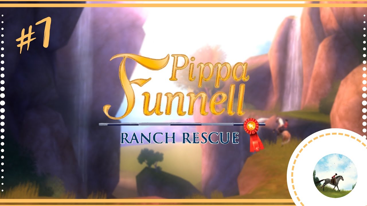 Kezdődik a megmérettetés! | Pippa Funnell: Ranch Rescue - 7.rész - YouTube