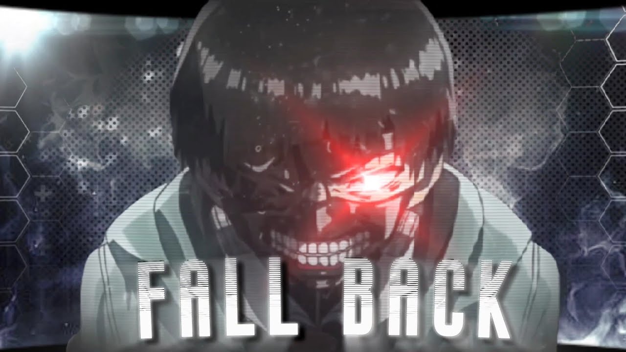 「Ken Kaneki 」- Fall Back 「AMV EDIT」SCRAP - YouTube
