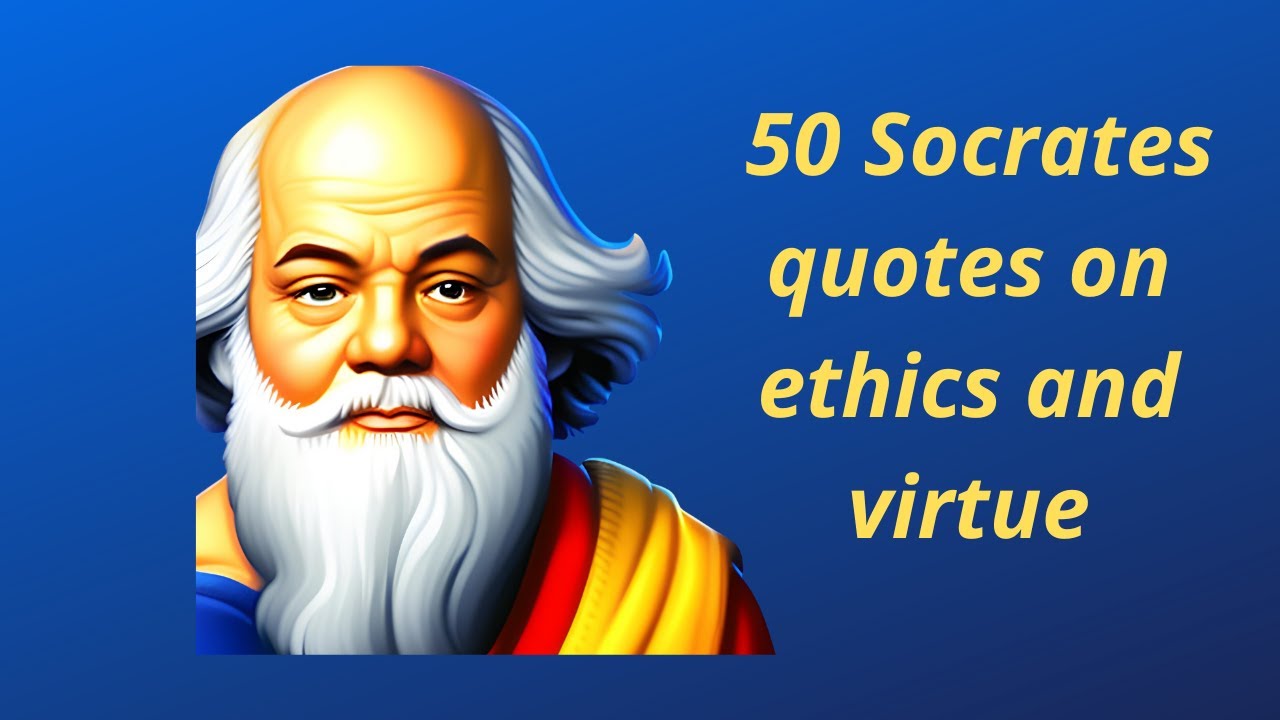 50 Socrates Quotes on Ethics and Virtue - YouTube