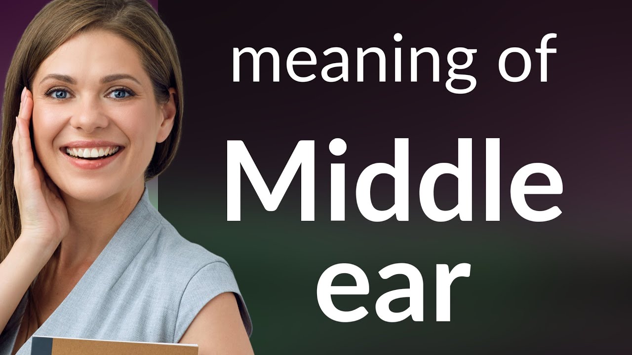 Middle ear • meaning of MIDDLE EAR - YouTube