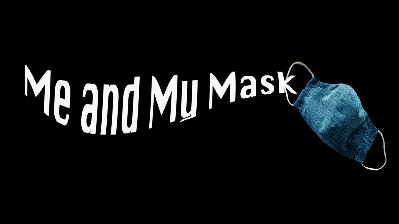 Me and My Mask - YouTube