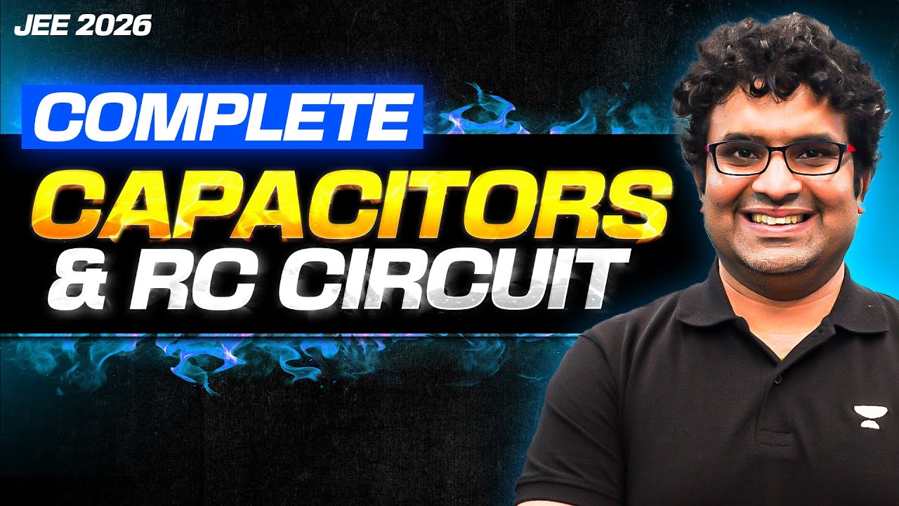 JEE 2026: Complete Capacitor & RC Circuit in One Shot | WAR Series ...