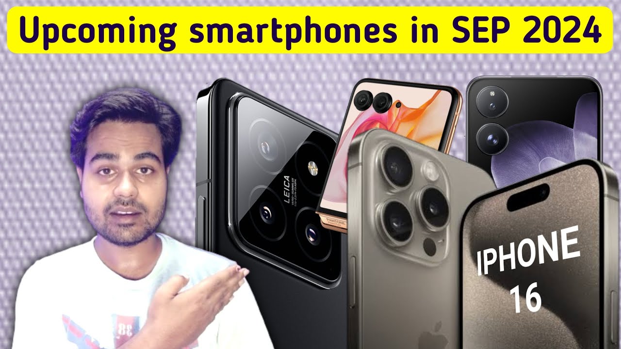 Upcoming Smartphones in September 2024 | New Launch Smartphones in ...